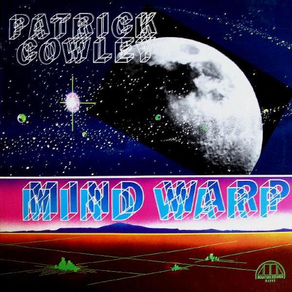 Patrick Cowley | Mind Warp | Album – Artrockstore
