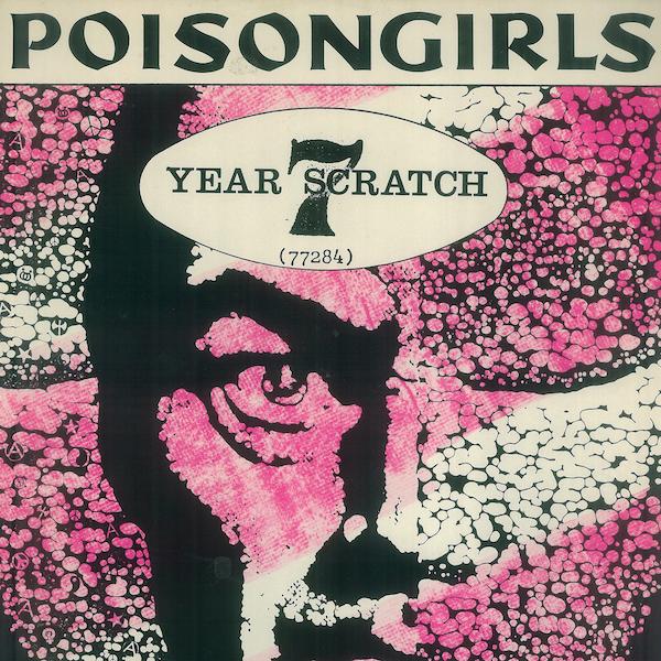 Poison Girls | 7 Year Scratch (Comp.) | Album – Artrockstore