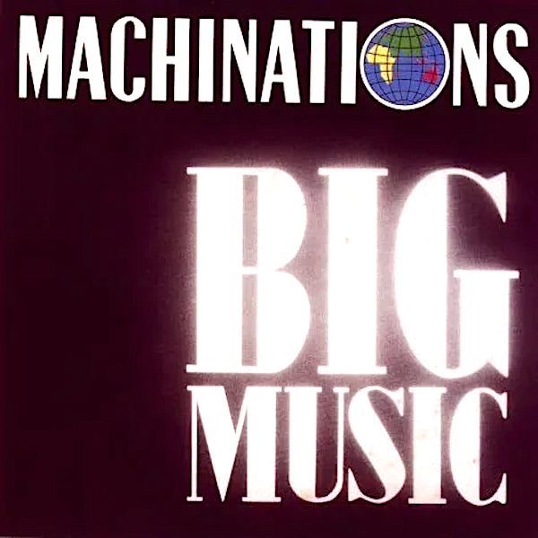 Machinations | Big Music | Album – Artrockstore