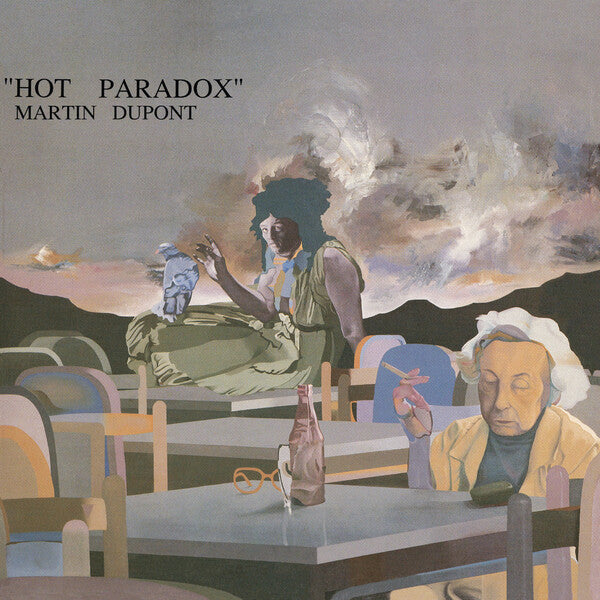 Martin Dupont | Hot Paradox | Album – Artrockstore