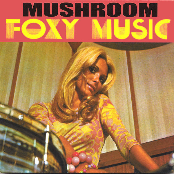 Mushroom (USA) | Foxy Music | Album – Artrockstore