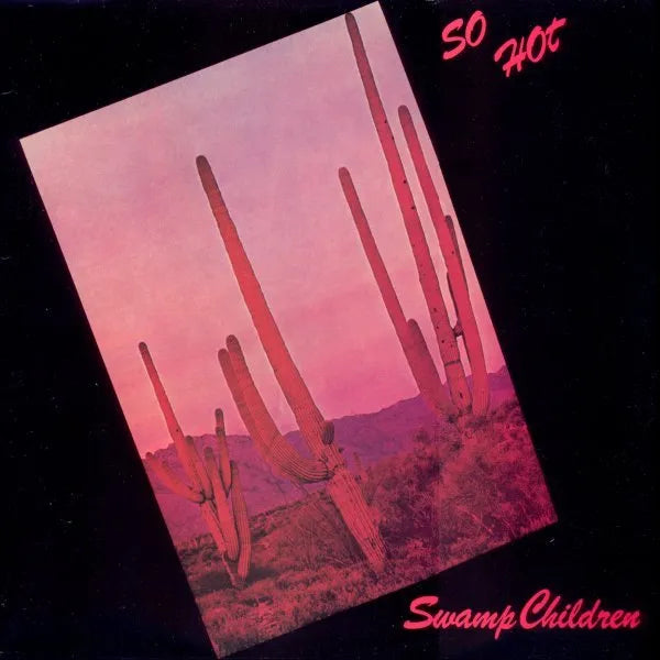 Swamp Children | So Hot | Album – Artrockstore