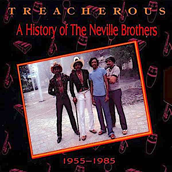 The Neville Brothers | Treacherous: A History of The Neville Brothers ...