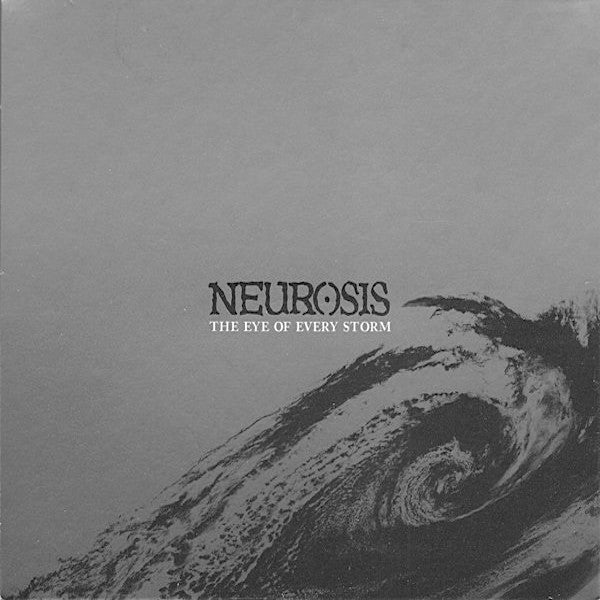 Neurosis | The Eye of Every Storm | Album – Artrockstore