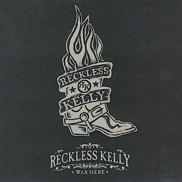 Reckless Kelly | Reckless Kelly Was Here (Live) | Album – Artrockstore