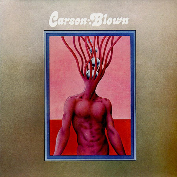 Carson | Blown | Album – Artrockstore