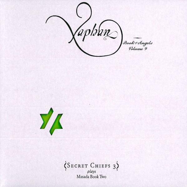 Secret Chiefs 3 | Xaphan: Book of Angels Volume 9 | Album – Artrockstore