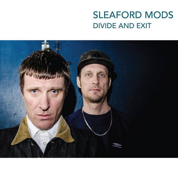 Sleaford Mods | Divide And Exit | Album – Artrockstore