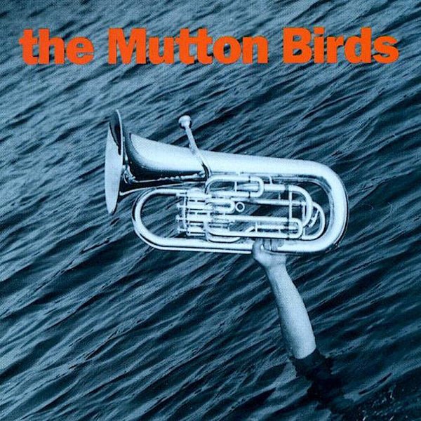 The Mutton Birds | The Mutton Birds | Album – Artrockstore