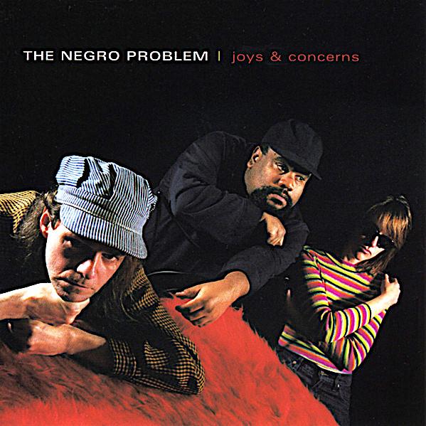 The Negro Problem | Joys & Concerns | Album – Artrockstore