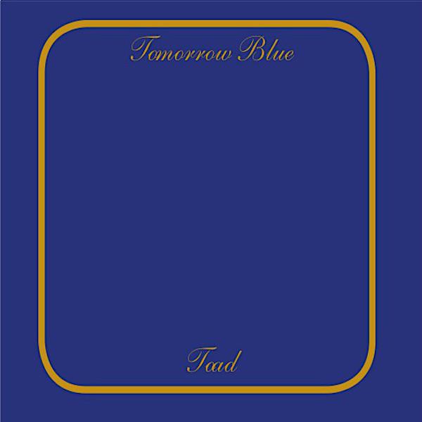 Toad | Tomorrow Blue | Album – Artrockstore