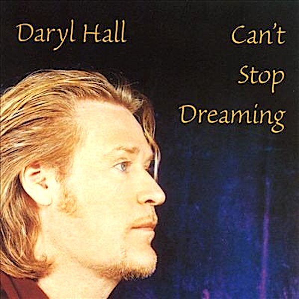 Daryl Hall | Can't Stop Dreaming | Album – Artrockstore